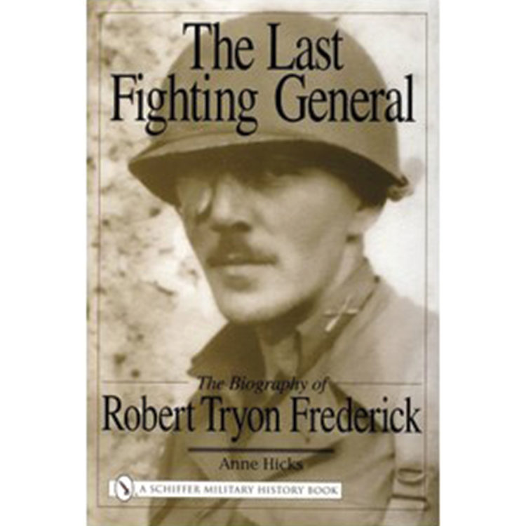 The Last Fighting General – The Biography of Robert Tryon Frederick