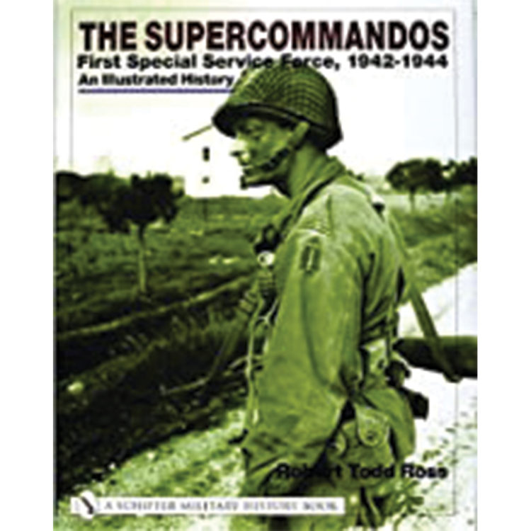 The Supercommandos: First Special Service Force, 1942 – 1944 An ...